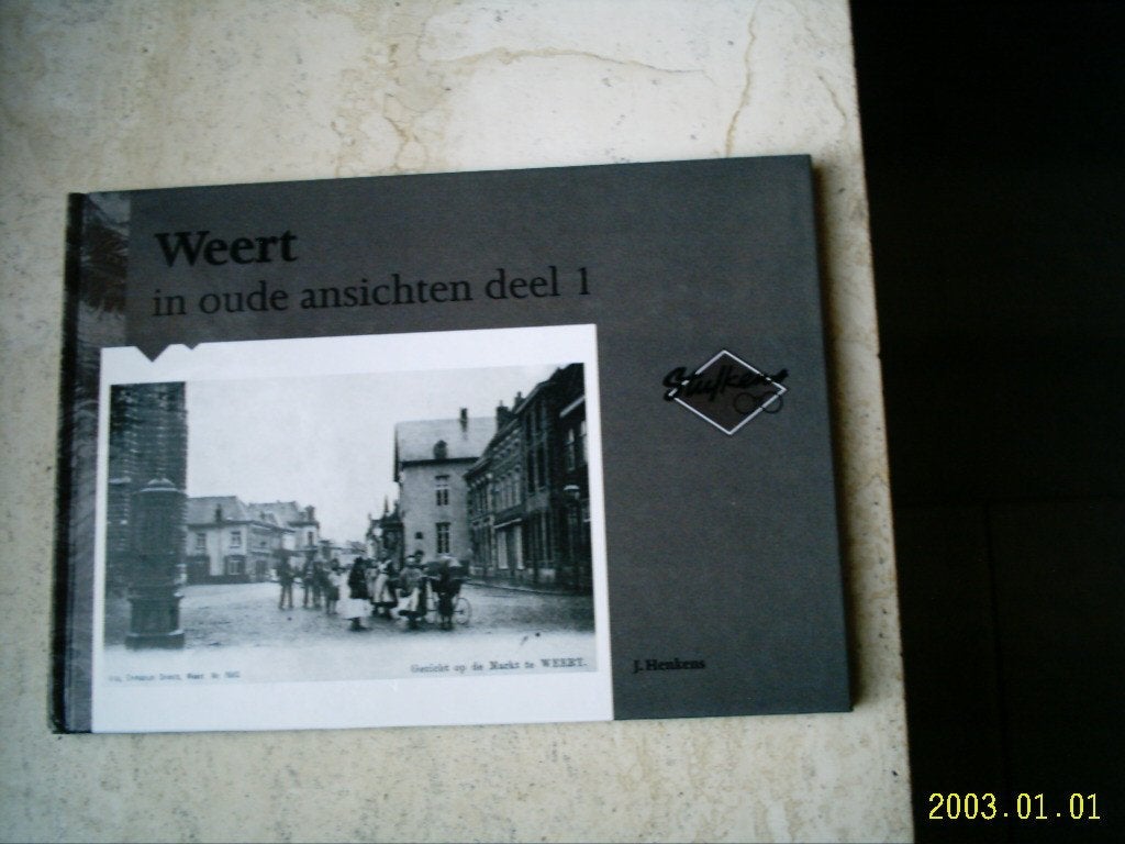 ≥ Weert in oude ansichten deel 1(J. Henkens,ISBN 9028841490 ...