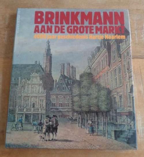 ≥ Brinkmann aan de Grote Markt 4000 jaar geschiedenis Haarlem ...
