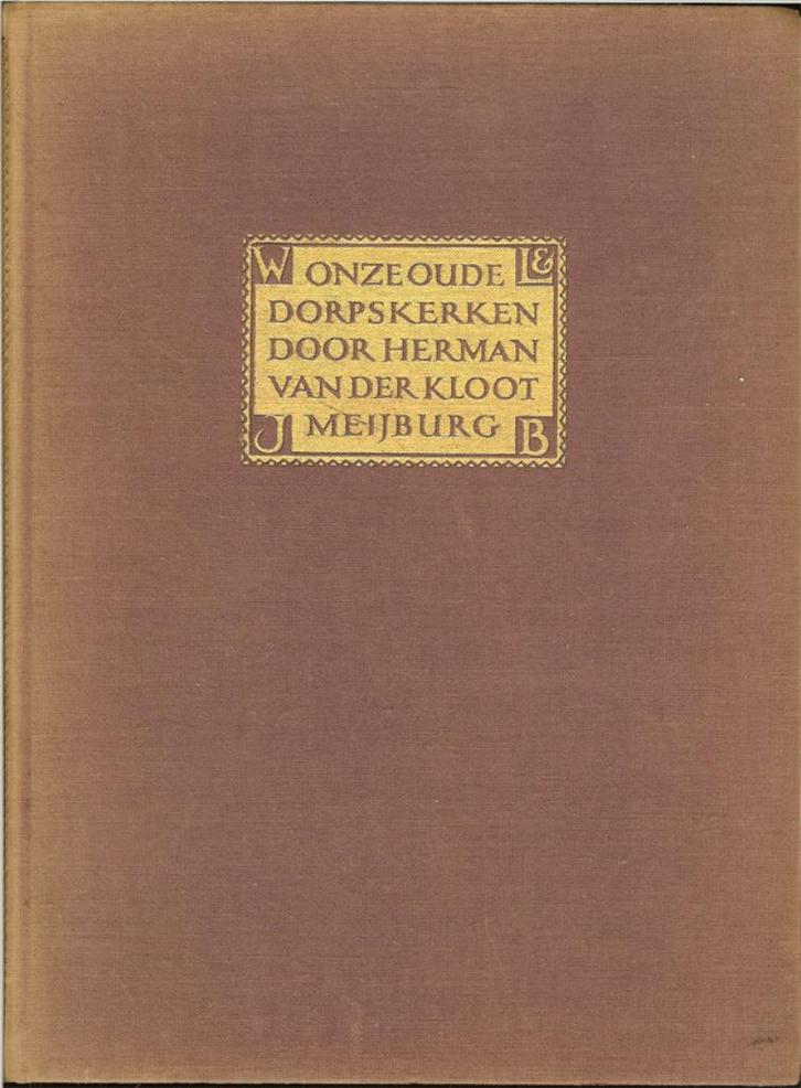 ≥ Onze oude dorpskerken - Herman van der Kloot Meijburg. — Geschiedenis ...