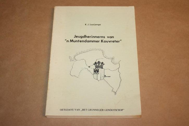 ≥ Jeugdherinnerns van "n Muntendammer Kouvreter" [Mu — Geschiedenis ...