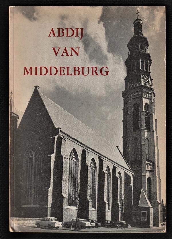 ≥ De geschiedenis van de ABDIJ van MIDDELBURG — Geschiedenis | Stad en ...