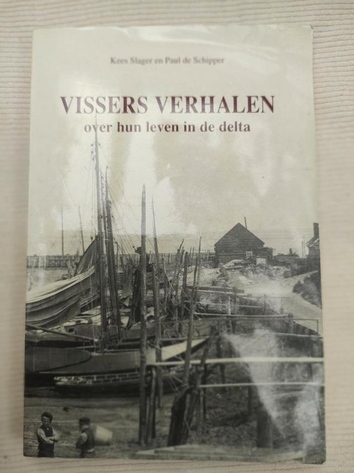 ≥ Vissersverhalen over hun leven in de delta. Kees Slager ...