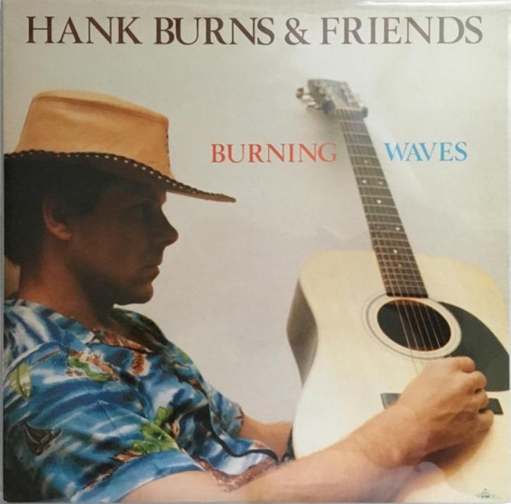≥ L.P. (1981) Hank Burns & Friends - Burning Waves — Vinyl | Pop — Marktplaats